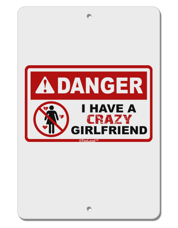 Danger - Crazy Girlfriend Aluminum 8 x 12" Sign - Davson Sales