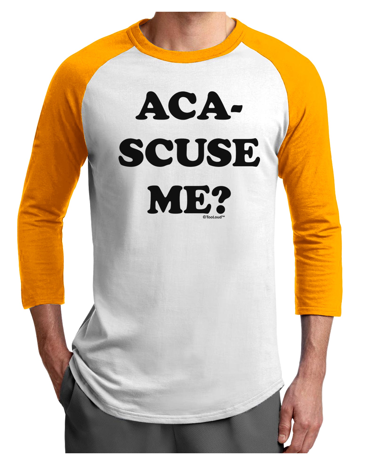 Aca-Scuse Me Adult Raglan Shirt - Davson Sales