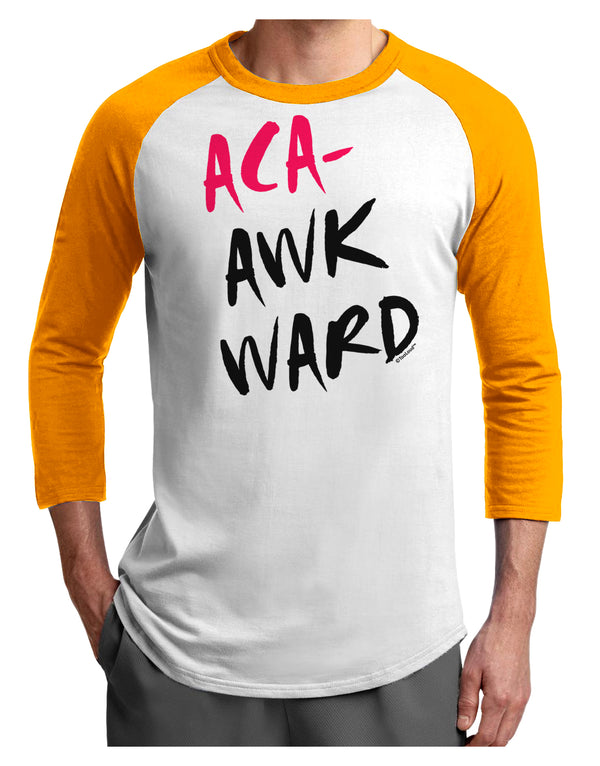 Aca-Awkward Adult Raglan Shirt - Davson Sales